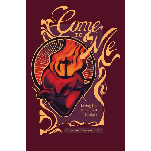 Come to Me Living the Nine First Fridays | Pauline Books and Media