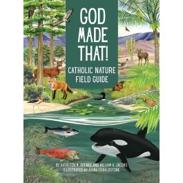 God Made That! Catholic Nature Field Guide | Pauline Books and Media